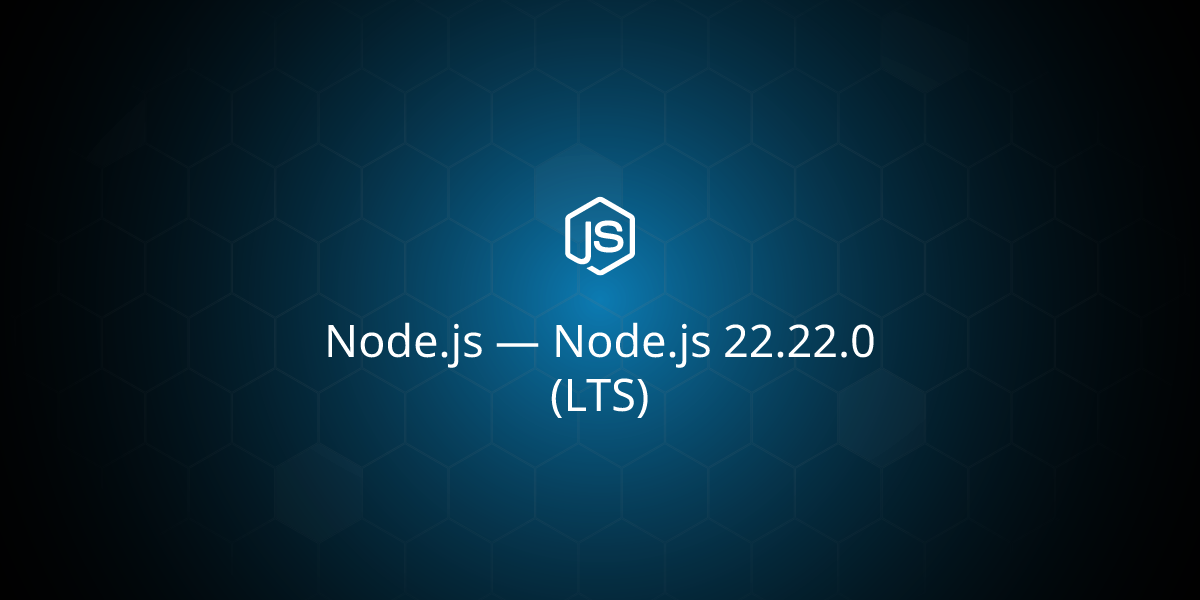 Node.js — Node.js 22.22.0 (LTS)